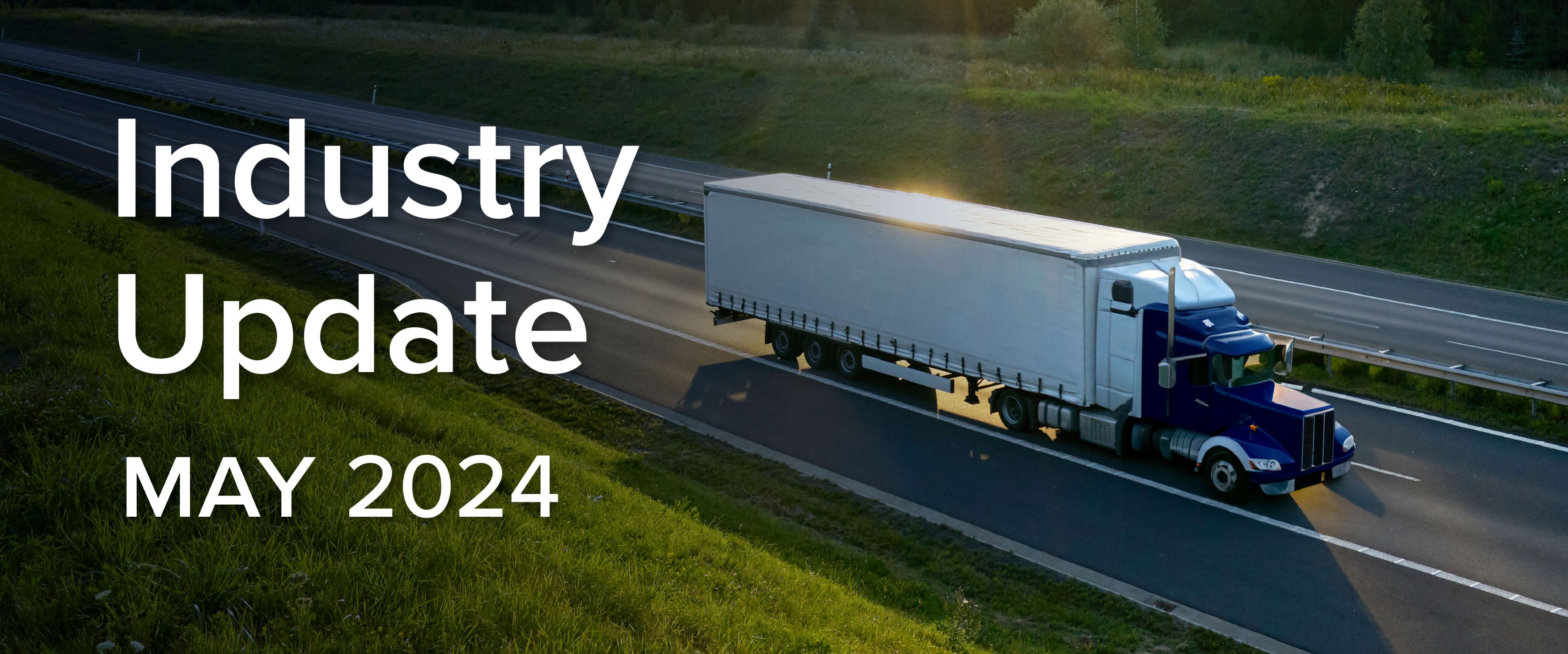 May 2024 Industry Update | Ryan Transportation